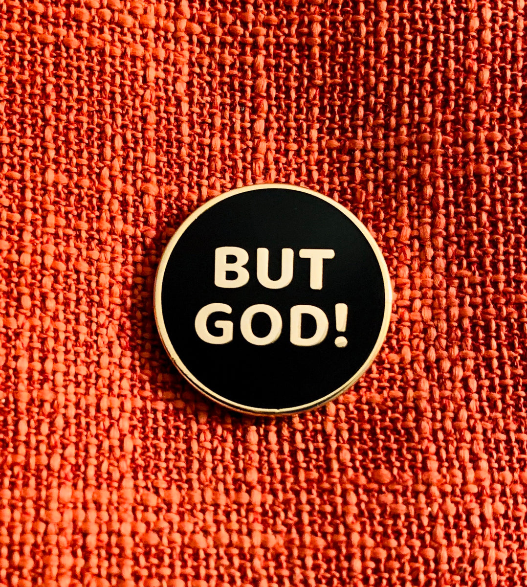 But God! Lapel Pin – Radical Dreams Pins