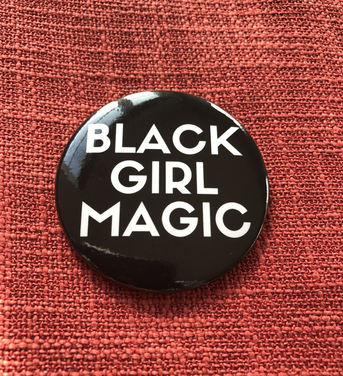 Black Girl Magic Button - BIG - WHITE – Radical Dreams Pins